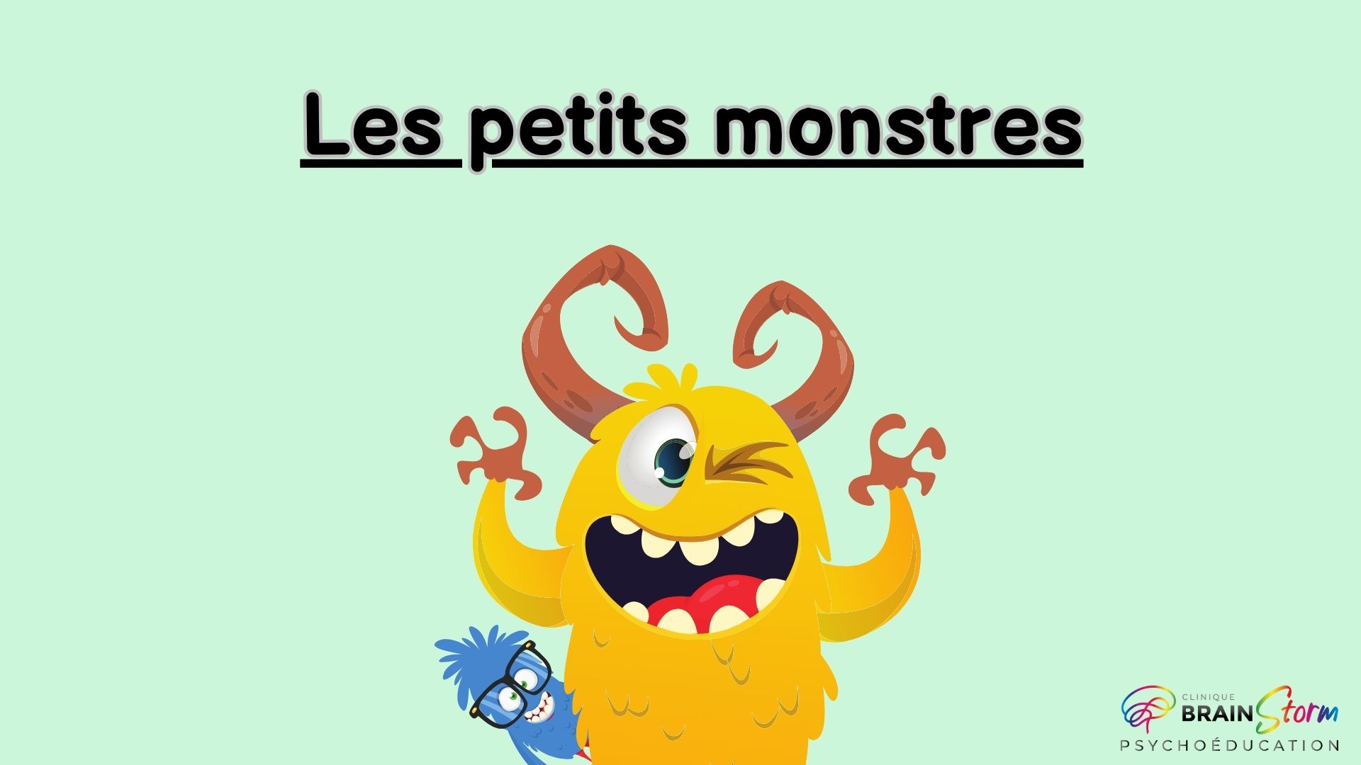 Les petits monstres - Clinique Brain Storm